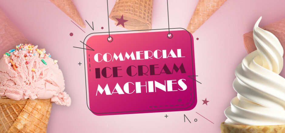 Commercial Ice Cream Machines Guide