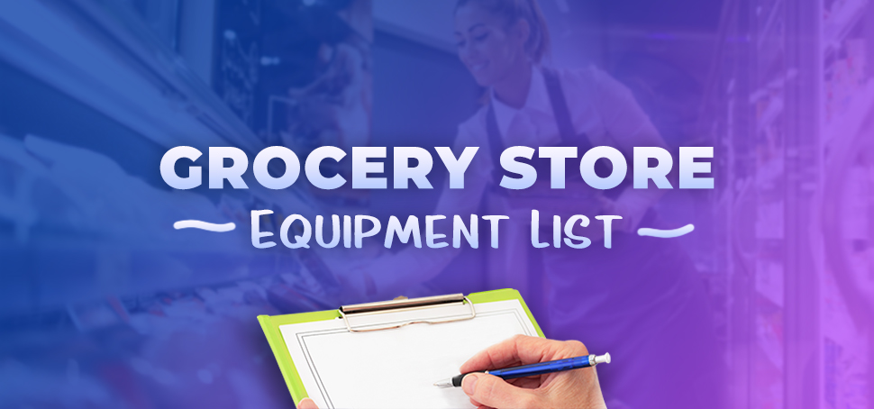 6 Main Grocery Store Equipment â€“ Chef's Deal