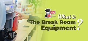 The Break Room Equipment in 8 Categories - Chef's Deal