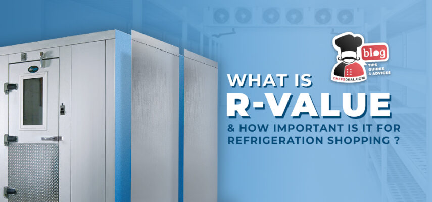 Insulation R-Value & Its importance in Refrigeration Shopping