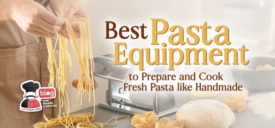 24 Pasta Equipment for Your Commercial Kitchen â€“ Chef's Deal