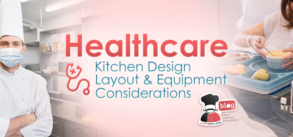 Healthcare Kitchen Design, Layout, and Equipment Considerations