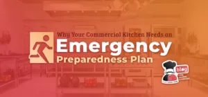 Emergency Preparedness Plan: Why Your Commercial Kitchen Needs One?