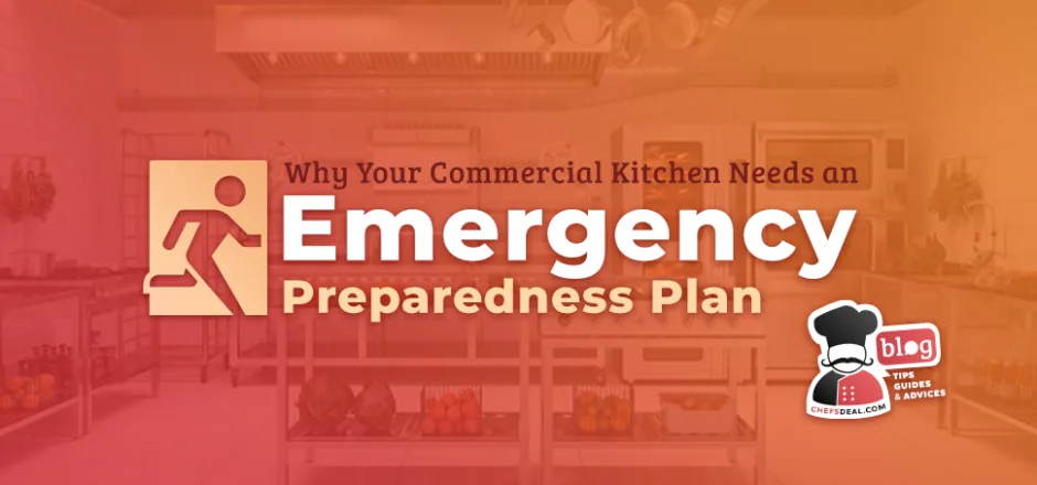 Emergency Preparedness Plan: Why Your Commercial Kitchen Needs One?