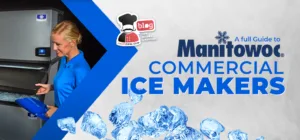 Manitowoc Commercial Ice Makers: A Full Guide!
