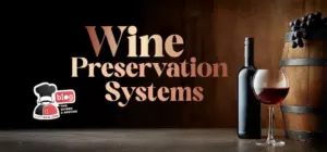 Wine Preservation Systems